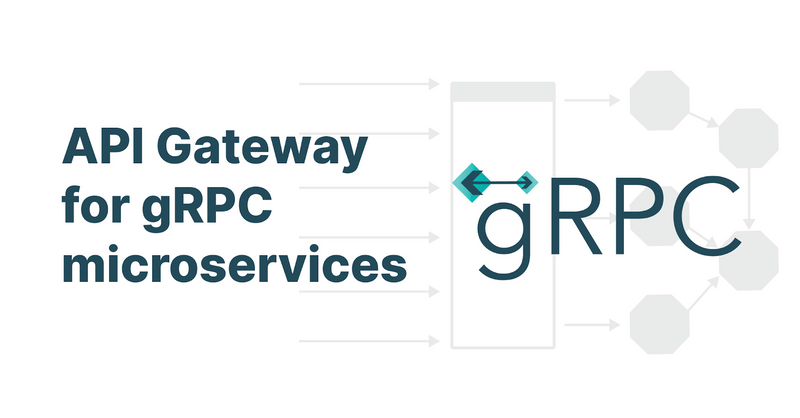 Getting practical in building an API Gateway for gRPC microservices